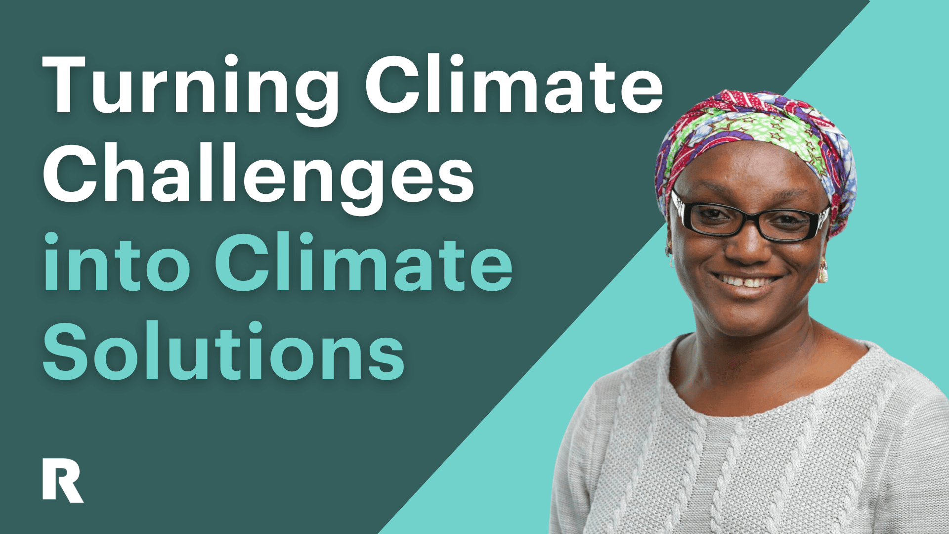 Turning Climate Challenges into Climate Solutions | RF